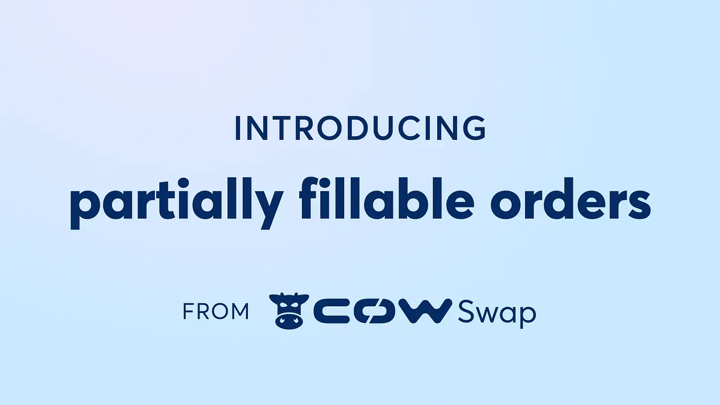 CoW Swap Improves the Limit Order Experience with Partially Fillable ... CoW Swap Improves the Limit Order Experience with Partially Fillable ...